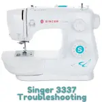 SINGER 3337 Common Problems And Troubleshooting
