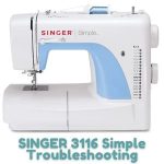 SINGER 3116 Simple - Problems And Troubleshooting