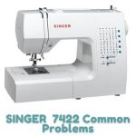 SINGER 7422 Problems And Troubleshooting