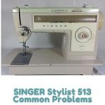 SINGER Stylist 513 - Problems And Troubleshooting