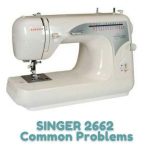 SINGER 2662 Common Problems And Troubleshooting