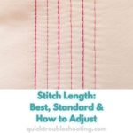 Stitch Length: Best, Standard & How To Adjust