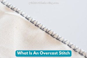Overcast Stitch: Overcasting Stitch By Machine & Hand
