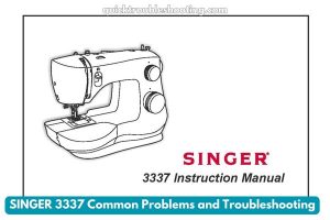 SINGER 3337 Common Problems And Troubleshooting