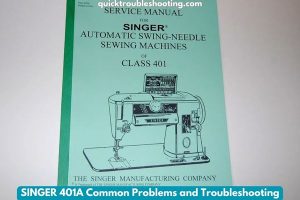 SINGER 401A Common Problems And Troubleshooting