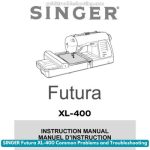 SINGER Futura XL-400 Problem And Troubleshooting