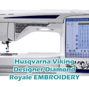 Husqvarna Viking Designer Diamond Royale EMBROIDERY Common Problems